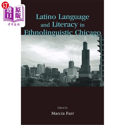 海外直订Latino Language and Literacy in Ethnolinguistic Chicago 芝加哥的拉丁语和读写能力