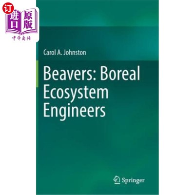 海外直订Beavers: Boreal Ecosystem Engineers 海狸：北方生态系统工程师