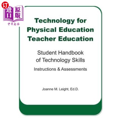 海外直订Technology for Physical Education Teacher Education: Student Handbook of Technol 体育教师教育技术：学生技术