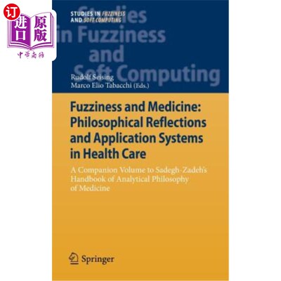 海外直订Fuzziness and Medicine: Philosophical Reflections and Application Systems in Hea 模糊性与医学：医疗保健中的