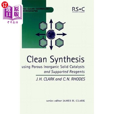 海外直订Clean Synthesis Using Porous Inorganic Solid Catalysts and Supported Reagents 多孔无机固体催化剂和负载型试