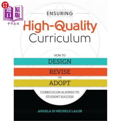 海外直订Ensuring High-Quality Curriculum: How to Design, Revise, or Adopt Curriculum Ali 确保高质量课程：如何设计、