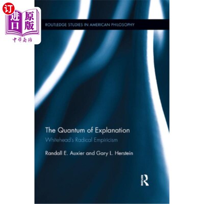 海外直订The Quantum of Explanation: Whitehead's Radical Empiricism 解释的量子:怀特海的激进经验主义