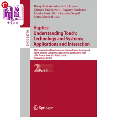 海外直订Haptics: Understanding Touch; Technology and Systems; Applications and Interacti Haptics: U