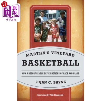 海外直订Martha's Vineyard Basketball: How a Resort League Defied Notions of Race and Cla 玛莎葡萄园岛篮球:一个度假