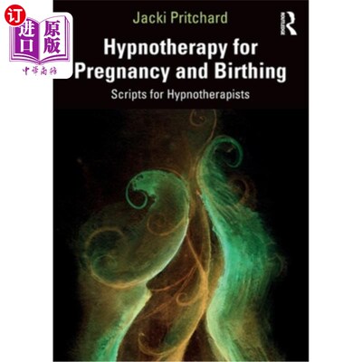 海外直订医药图书Hypnotherapy for Pregnancy and Birthing: Scripts for Hypnotherapists 怀孕和分娩的催眠疗法:催眠治疗
