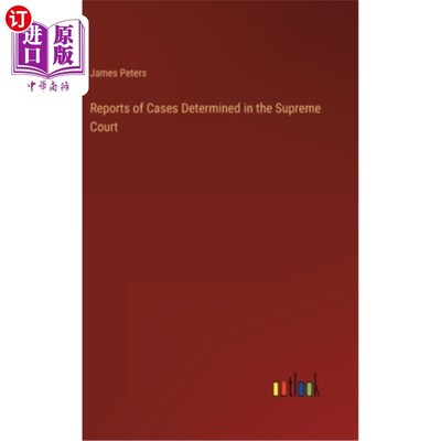 海外直订Reports of Cases Determined in the Supreme Court 最高法院判决案件报告