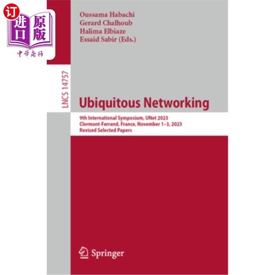 海外直订Ubiquitous Networking: 9th International Symposium, Unet 2023, Clermont-Ferrand, 无处不在的：第九届国际