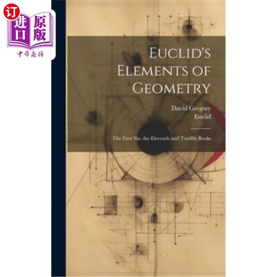 海外直订Euclid's Elements of Geometry: The First Six, the Eleventh and Twelfth Books 欧几里得的几何元素：前六卷，十