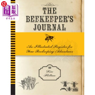 海外直订The Beekeeper's Journal: An Illustrated Register for Your Beekeeping Adventures 养蜂人日记:你养蜂冒险的图解