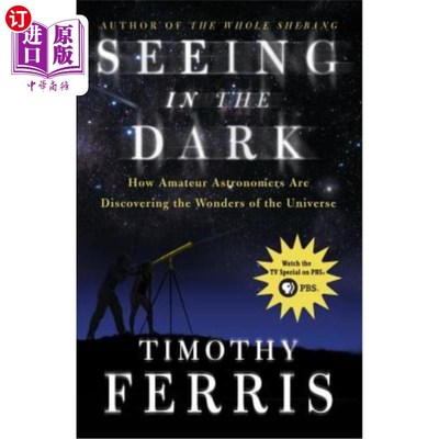 海外直订Seeing in the Dark: How Amateur Astronomers Are Discovering the Wonders of the U 《在黑暗中看:业余天文学家
