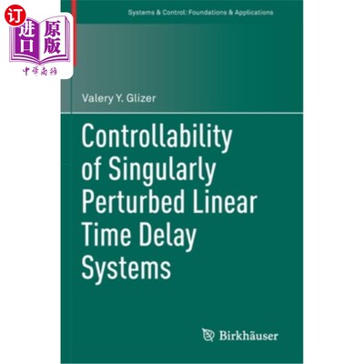 海外直订Controllability of Singularly Perturbed Linear Time Delay Systems 奇异摄动线性时滞系统的能控性