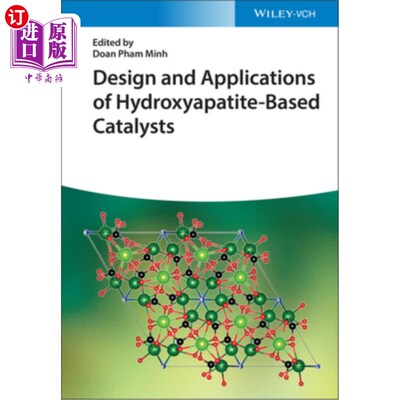 海外直订Design and Applications of Hydroxyapatite-Based Catalysts 羟基磷灰石基催化剂的设计与应用