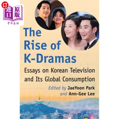 海外直订The Rise of K-Dramas: Essays on Korean Television and Its Global Consumption 韩剧的兴起:韩国电视及其全球消
