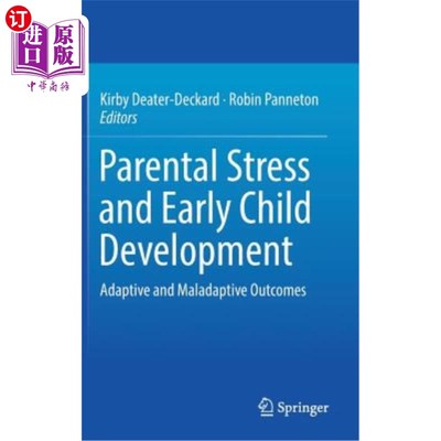 海外直订Parental Stress and Early Child Development: Adaptive and Maladaptive Outcomes 父母压力与儿童早期发展:适应