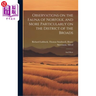 海外直订Observations on the Fauna of Norfolk, and More Particularly on the District of t 诺福克的动物群观察，特别是