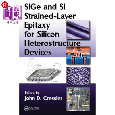 海外直订SiGe and Si Strained-Layer Epitaxy for Silicon H... 硅异质结构器件的SiGe和Si应变层外延