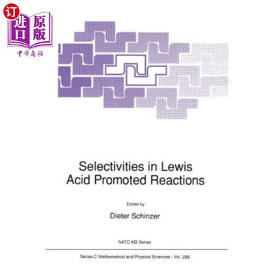 海外直订Selectivities in Lewis Acid Promoted Reactions 路易斯酸促进反应的选择性