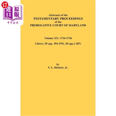 海外直订Abstracts of the Testamentary Proceedings of the Prerogative Court of Maryland,  马里兰州特权法院遗嘱诉讼摘