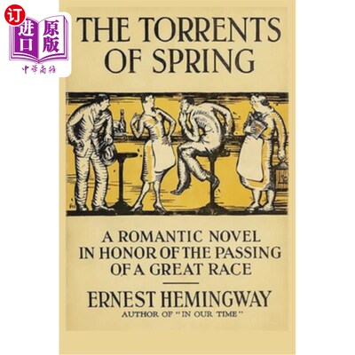 海外直订The Torrents of Spring: A Romantic Novel in Honor of the Passing of a Great Race 《春的激流:纪念一个伟大种