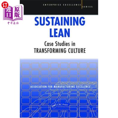 海外直订Sustaining Lean: Case Studies in Transforming Culture 持续精益:文化转型中的案例研究