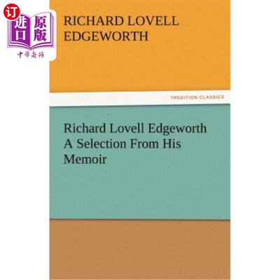 海外直订Richard Lovell Edgeworth a Selection from His Memoir 理查德·洛弗尔·埃奇沃斯的回忆录选集