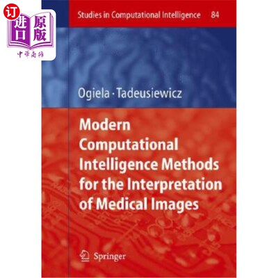 海外直订Modern Computational Intelligence Methods for the Interpretation of Medical Imag 医学图像解释的现代计算智能方法