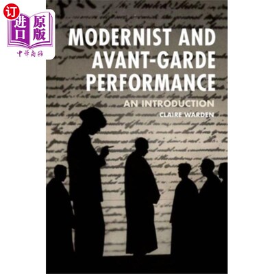 海外直订Modernist and Avant-Garde Performance 现代主义和先锋表演