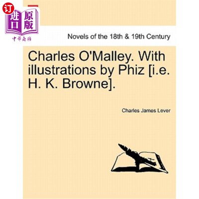 海外直订Charles O'Malley. with Illustrations by Phiz [I.E. H. K. Browne]. 查尔斯·奥马利。插图(Phiz [I.E. H.