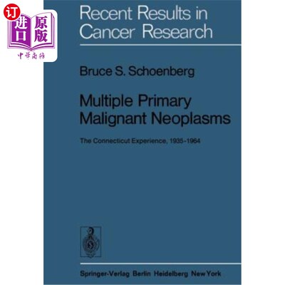 海外直订医药图书Multiple Primary Malignant Neoplasms: The Connecticut Experience, 1935-1964 多种原发性恶性肿瘤：康