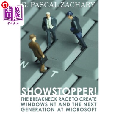 海外直订Showstopper!: The Breakneck Race to Create Windows NT and the Next Generation at 表演障碍！：在微软创建wind