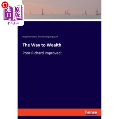海外直订The Way to Wealth: Poor Richard improved: 致富之道：可怜的理查德进步了：