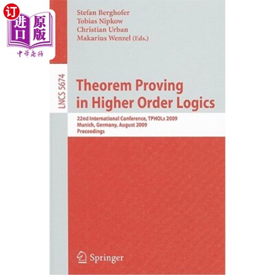 海外直订Theorem Proving in Higher Order Logics: 22nd International Conference, TPHOLs 20 高阶逻辑中的定理证明：第22