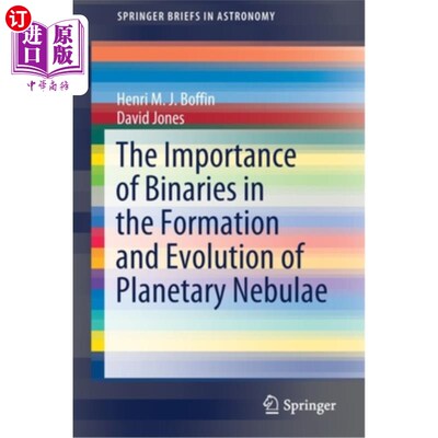 海外直订The Importance of Binaries in the Formation and Evolution of Planetary Nebulae 双星在行星状星云形成和演化中