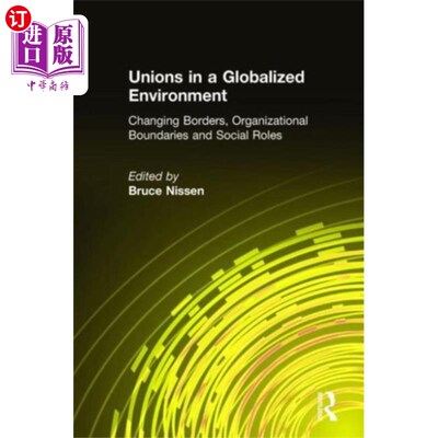 海外直订Unions in a Globalized Environment 全球化环境下的工会