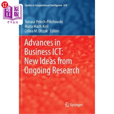 海外直订Advances in Business Ict: New Ideas from Ongoing Research 商业信息和通信技术的进展：持续研究的新思路