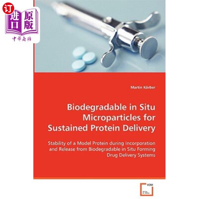 海外直订医药图书Biodegradable in Situ Microparticles for Sustained Protein Delivery 可生物降解的原位微粒，用于持续