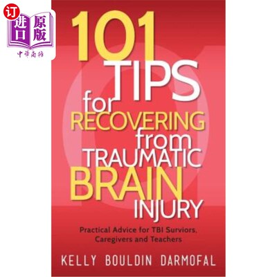 海外直订101 Tips for Recovering from Traumatic Brain Injury: Practical Advice for TBI Su 101从创伤性脑损伤中恢复的