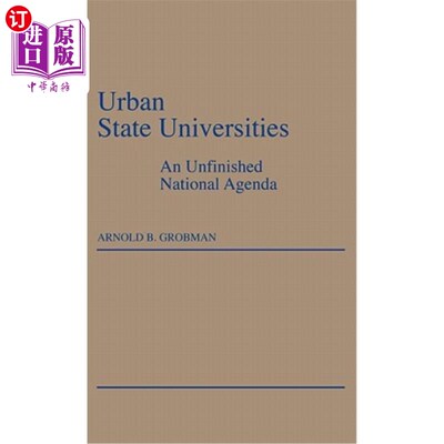 海外直订Urban State Universities: An Unfinished National Agenda 城市州立大学：未完成的国家议程
