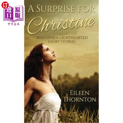 海外直订A Surprise for Christine: And Other Lighthearted Short Stories 给克里斯汀的惊喜:和其他轻松的短篇故事