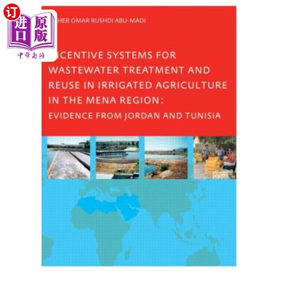 海外直订Incentive Systems for Wastewater Treatment and R... 中东和北非地区灌溉农业废水处理和再利用奖励制度，来自约
