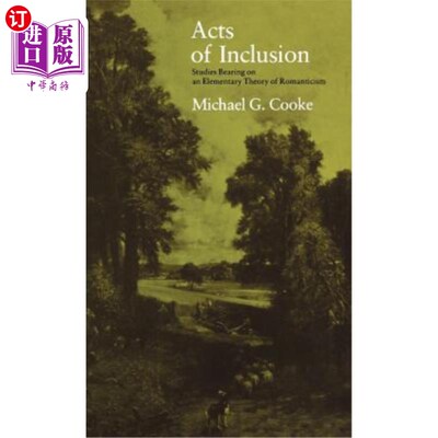 海外直订Acts of Inclusion: Studies Bearing on an Elementary Theory of Romanticism 包容行为:对浪漫主义基本理论的研究