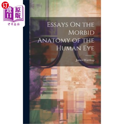 海外直订医药图书Essays On the Morbid Anatomy of the Human Eye 关于人眼病态解剖的论文