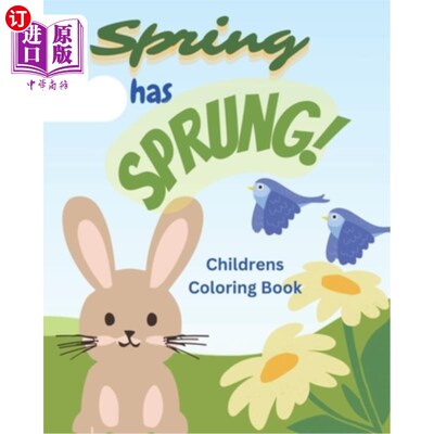 海外直订Spring Has Sprung Coloring Book: Children's Coloring Book 春天有春天着色书:儿童着色书