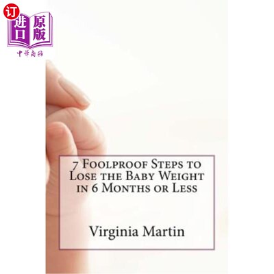 海外直订医药图书7 Foolproof Steps to Lose the Baby Weight in 6 Months or Less 在6个月或更短时间内减肥的7个简单步骤