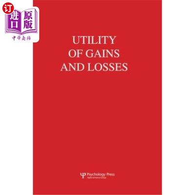 海外直订Utility of Gains and Losses: Measurement-Theoretical and Experimental Approaches 收益和损失的效用:测量-理论