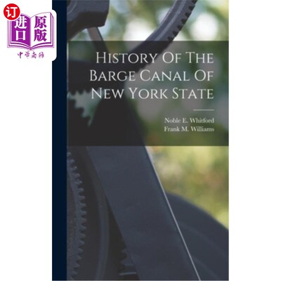 海外直订History Of The Barge Canal Of New York State 纽约州驳船运河的历史