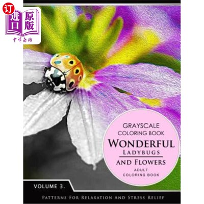 海外直订Wonderful Ladybugs and Flowers Books 3: Grayscale coloring books for adults Rela 奇妙的瓢虫和花书3:成人放松