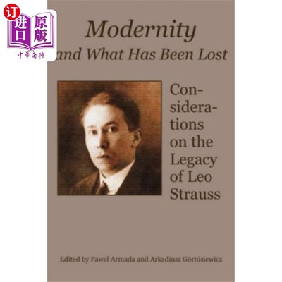 海外直订Modernity and What Has Been Lost – Consideration... 现代性与失去的东西——对利奥·施特劳斯遗产的思考