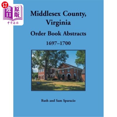 海外直订Middlesex County, Virginia Order Book, 1697-1700 米德尔塞克斯郡，弗吉尼亚州，1697-1700年